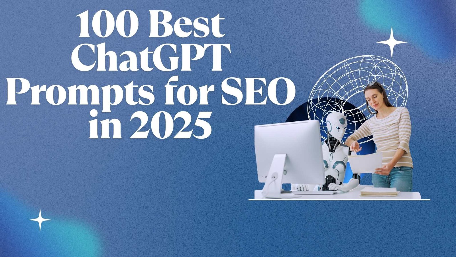 100 Best ChatGPT Prompts for SEO in 2025 | Boost Rankings with AI